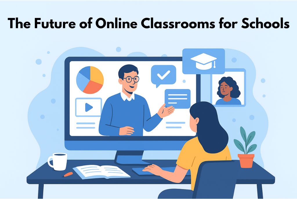 The Future of Online Classrooms for Schools - Logic Research Labs